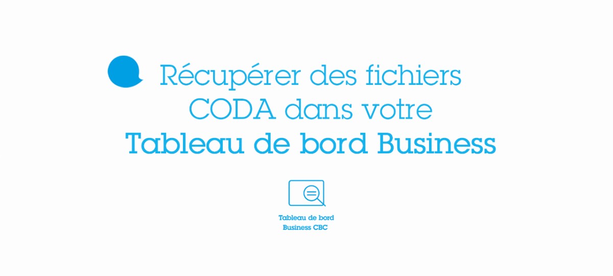 Tableau de bord Business CBC - récupérer des fichiers CODA - CBC Banque ...